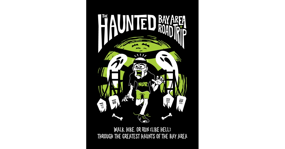 The Haunted Bay Area Road Trip (a 240+ mile active, virtual adventure)!