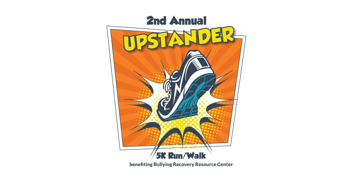 2nd Annual Upstander 5K Run/Walk Benefiting Bullying Recovery Resource ...