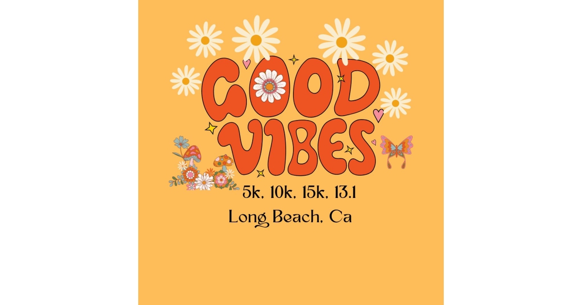 Good Vibes Run- 5K, 10K, 10 Miler and Half Marathon