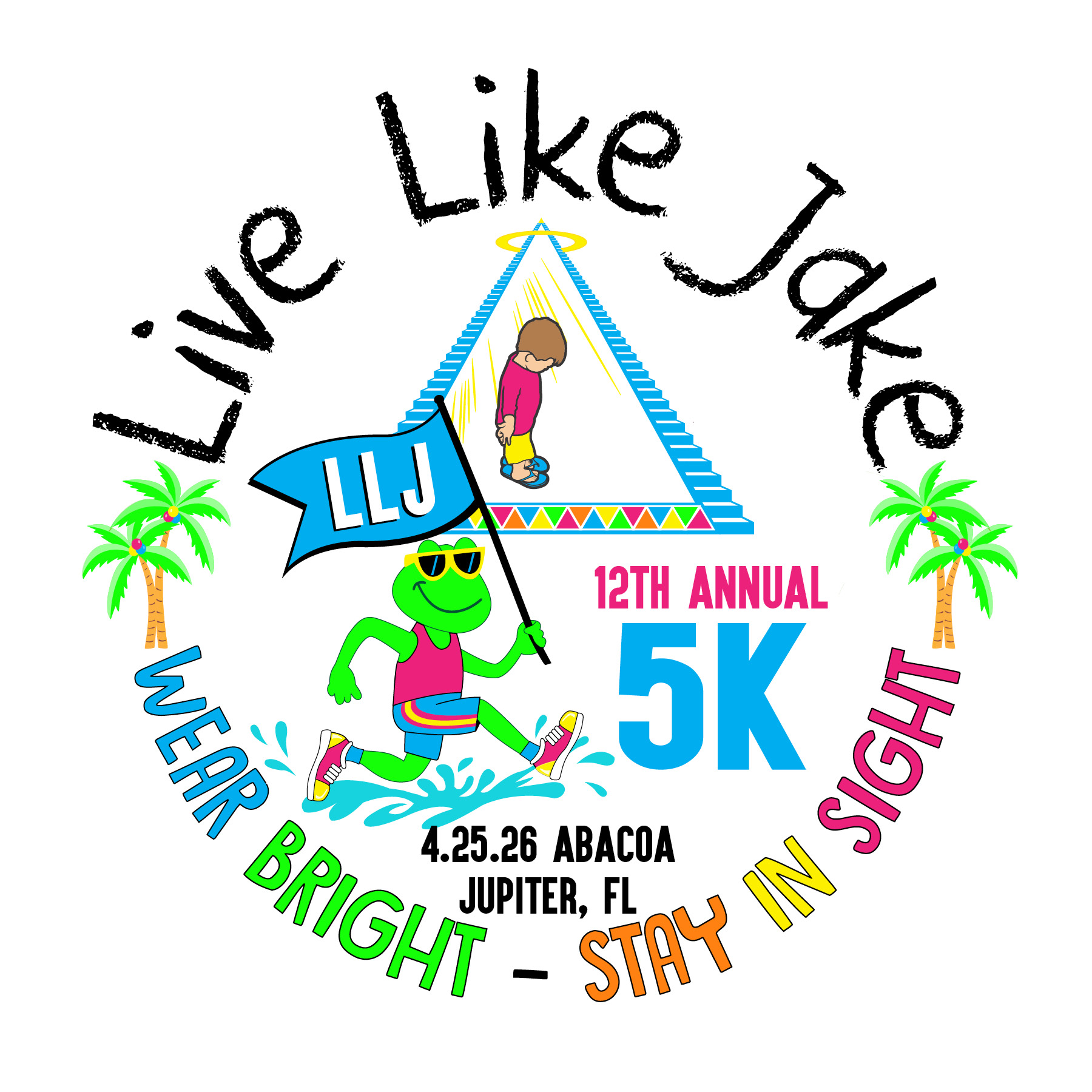 12th Annual Live Like Jake 5k - Wear Bright Stay In Sight!