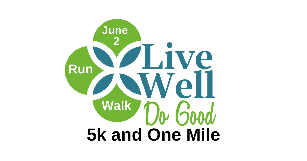 Live Well, Do Good 5k and 1 Mile