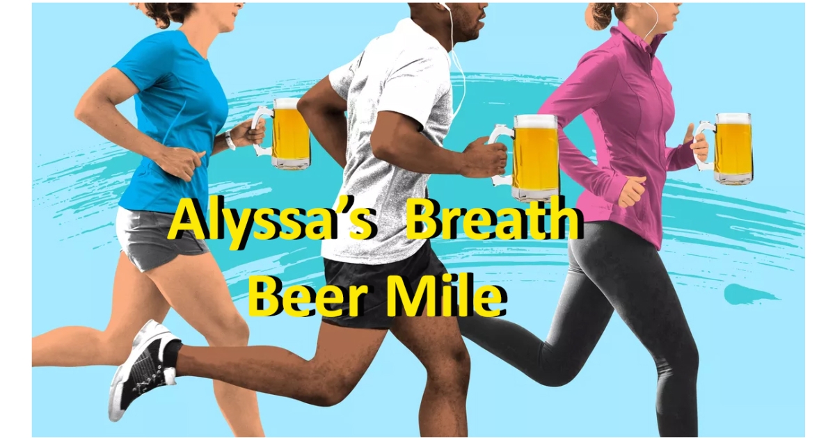 Alyssa's Breath Beer Mile