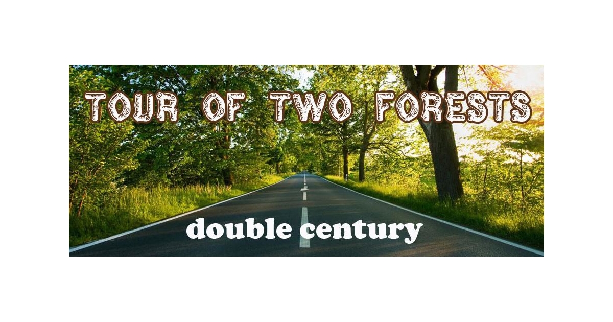 Tour of Two Forests Double Century