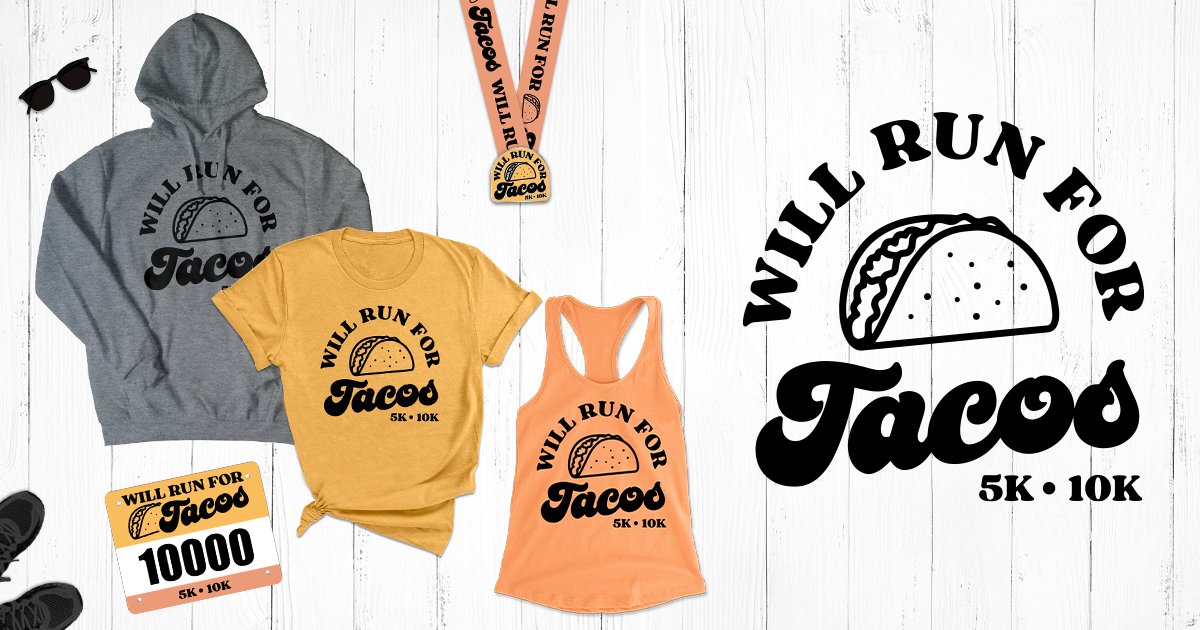 WILL RUN FOR TACOS 5K/10K