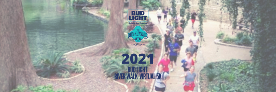 Bud Light River Walk Virtual 5K - 2021