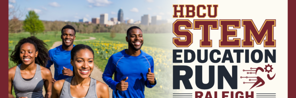 2025 HBCU STEM Education Run - Raleigh
