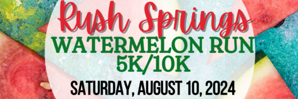 Rush Springs Watermelon Festival Watermelon 5k/10k