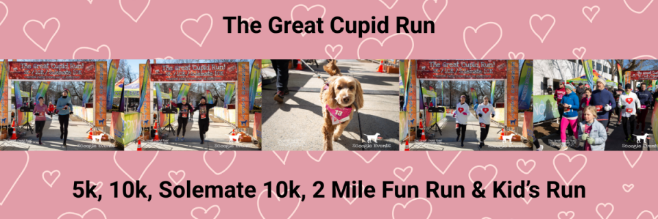 The Great Cupid Run! (5k, 10k, Solemate 10k, 2 Mile Fun Run & Kid's Run)