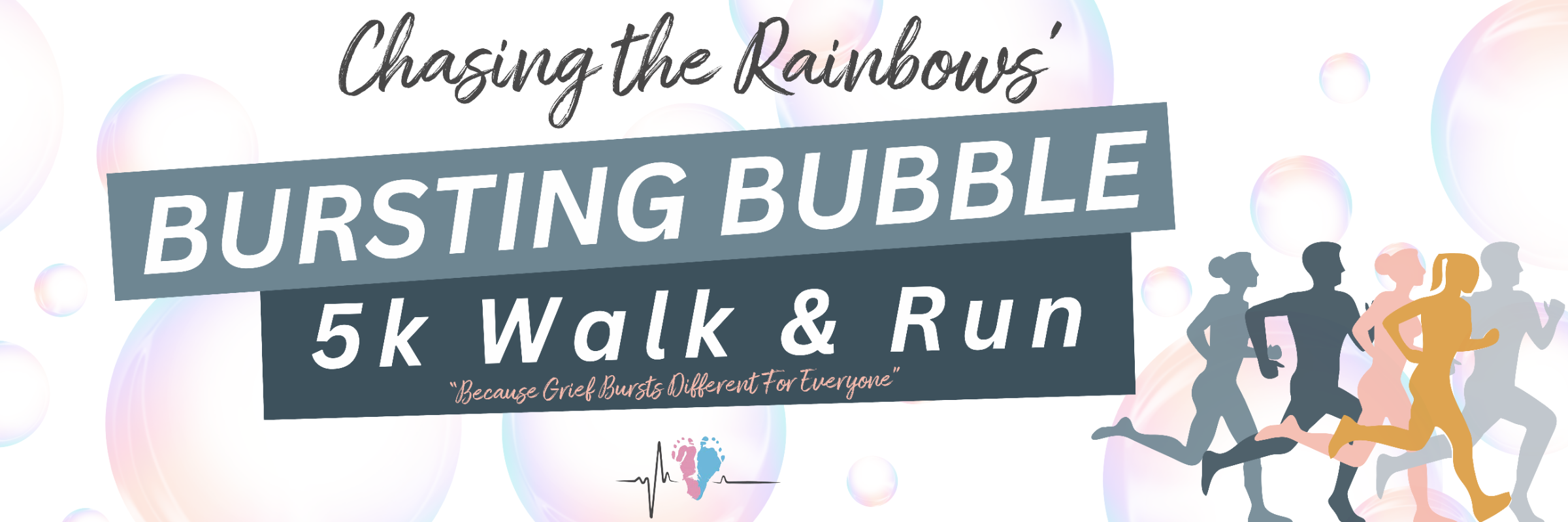 Bursting Bubble 5K Walk & Run: Because Grief Bursts Differently for ...